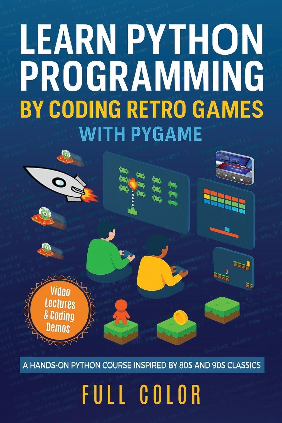 Learn Python Programming by Coding Retro Games with Pygame - Michaelsbund