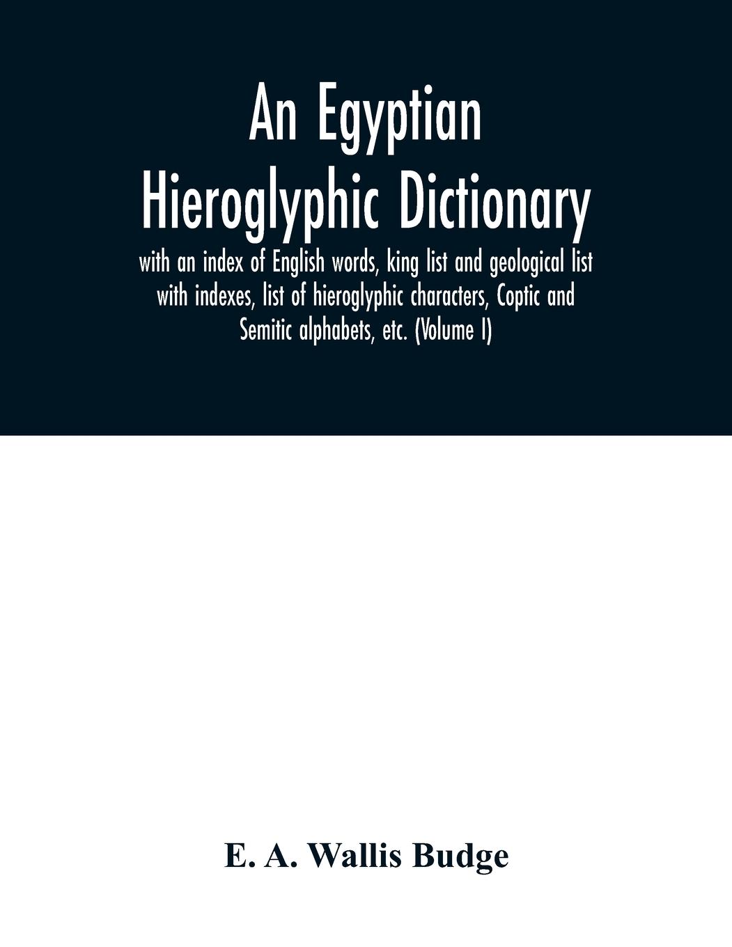 An Egyptian hieroglyphic dictionary E. A. Wallis Budge | Nalda