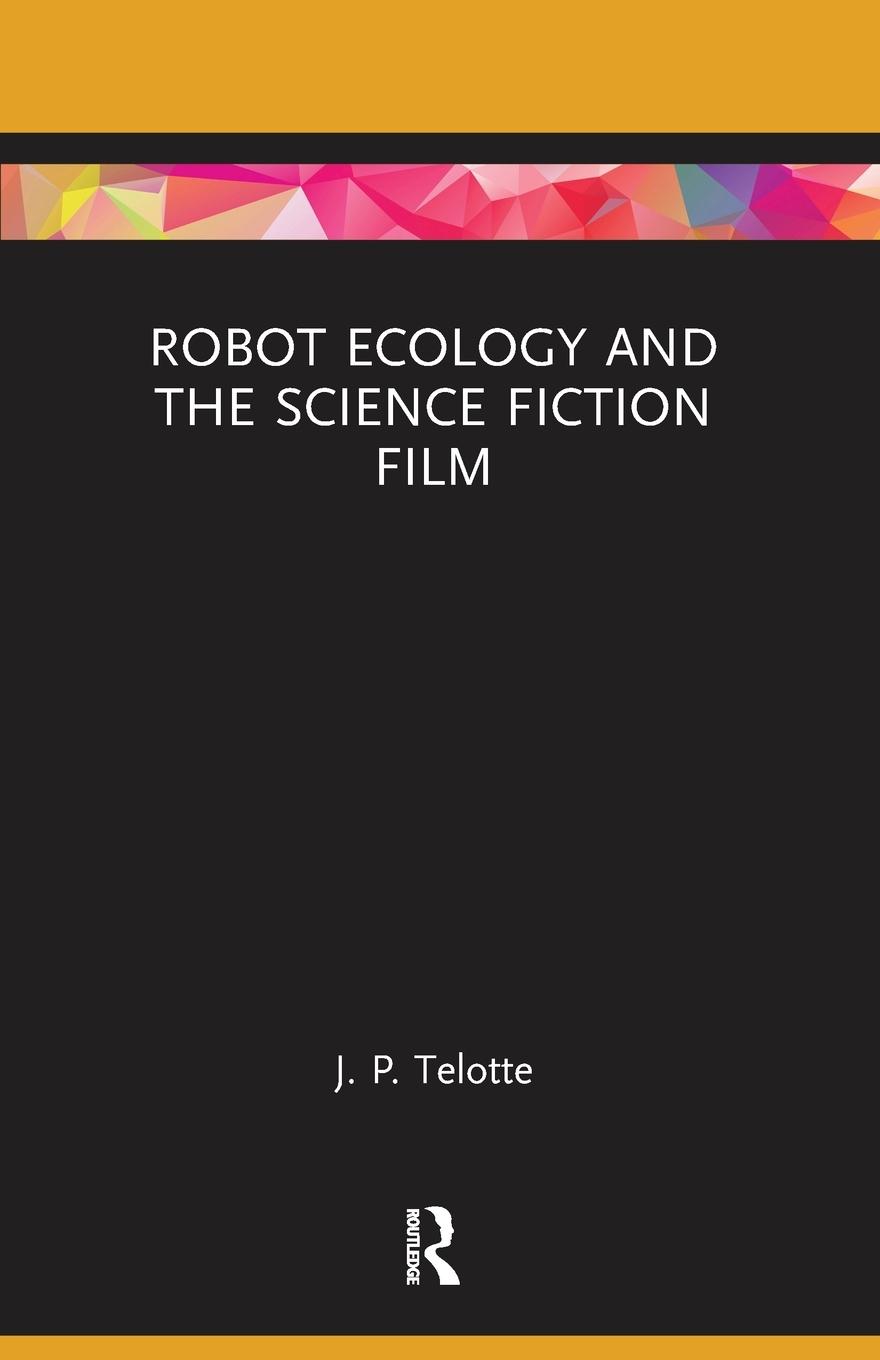 Robot Ecology and the Science Fiction Film J. P. Telotte | Nalda