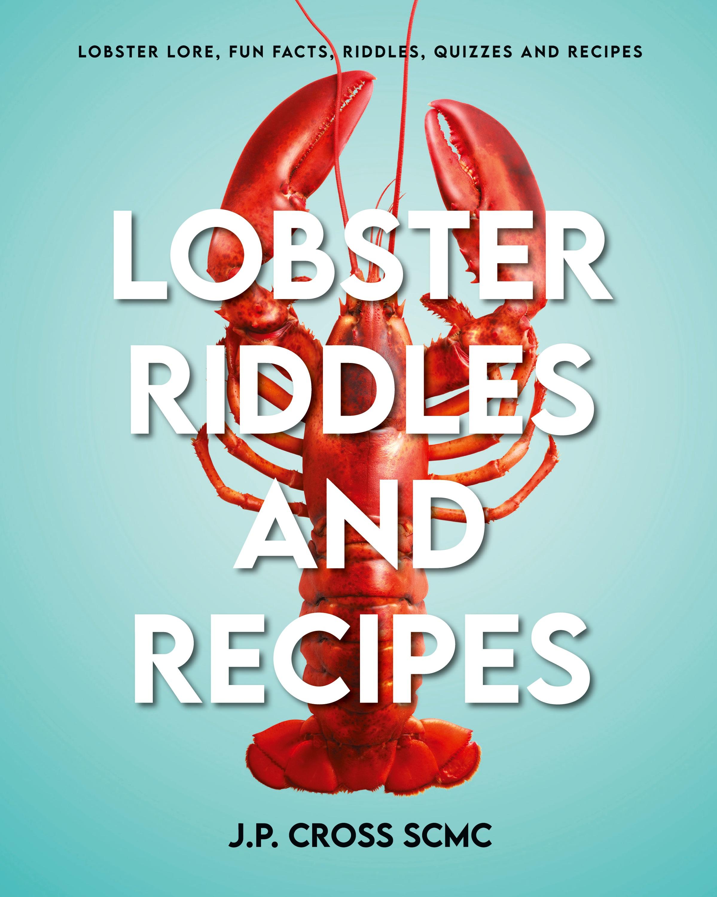 Lobster Riddles and Recipes J. P. Cross SCMC | Nalda