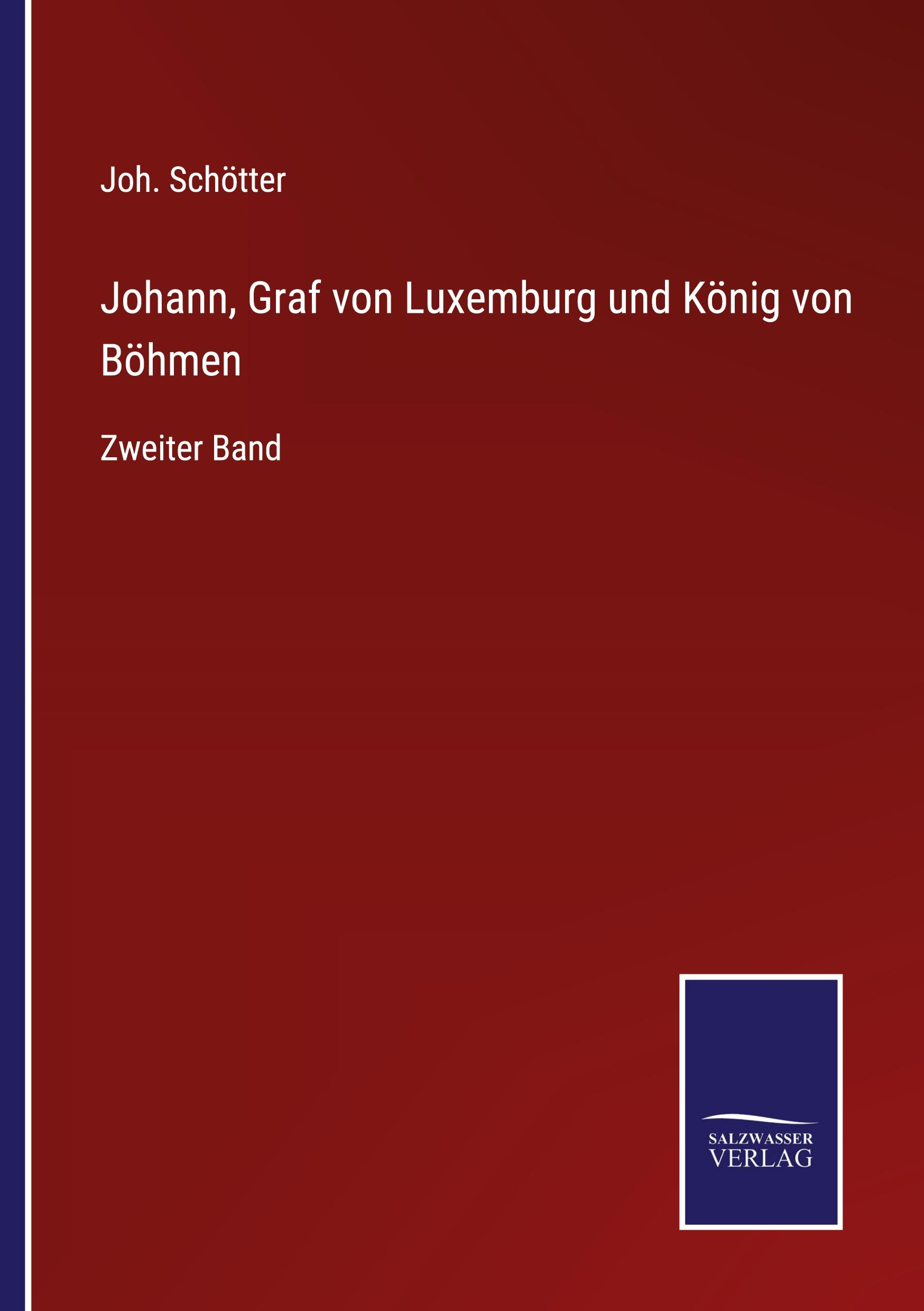 Johann, Graf von Luxemburg und König von Böhmen Joh. Schötter | Nalda