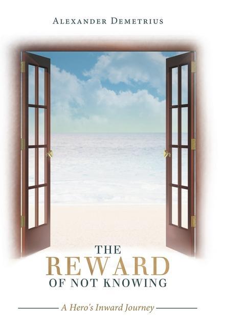 The Reward of Not Knowing Alexander Demetrius | Nalda