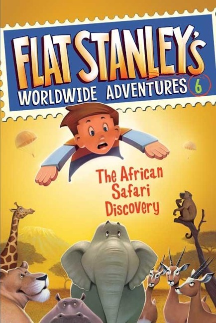 Flat Stanley's Worldwide Adventures #6: The African Safari Discovery (E ...