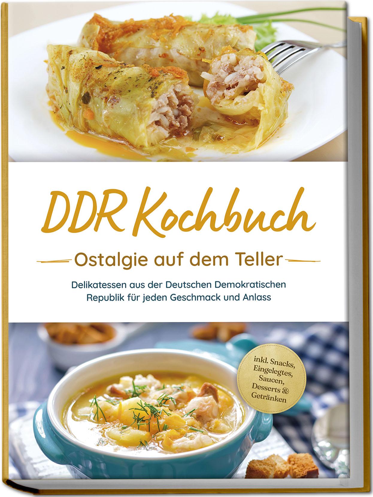 DDR Kochbuch: Ostalgie auf dem Teller - Delikatessen aus der Deutschen ...