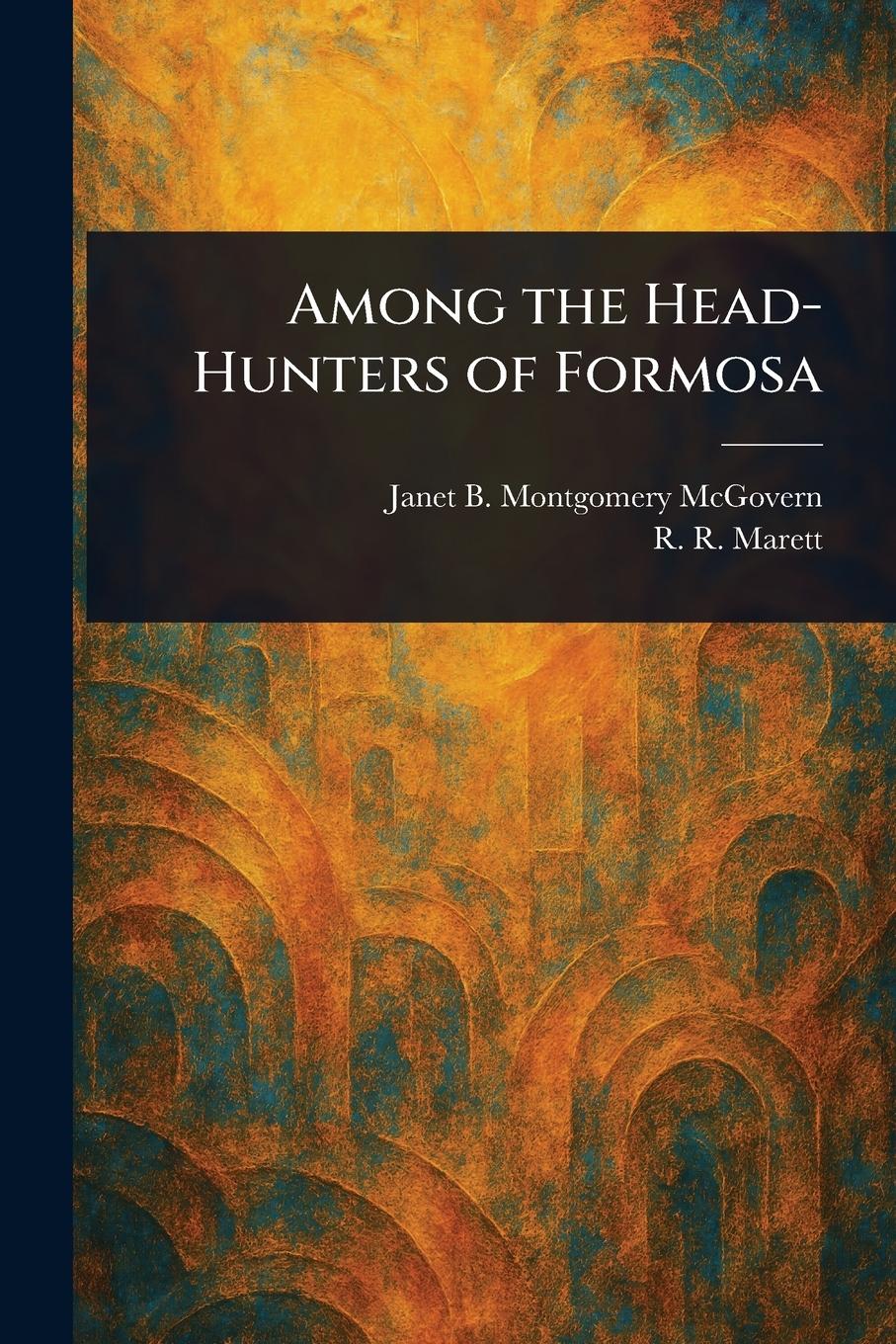 Among the Head-Hunters of Formosa Janet B Montgomery McGovern | Nalda
