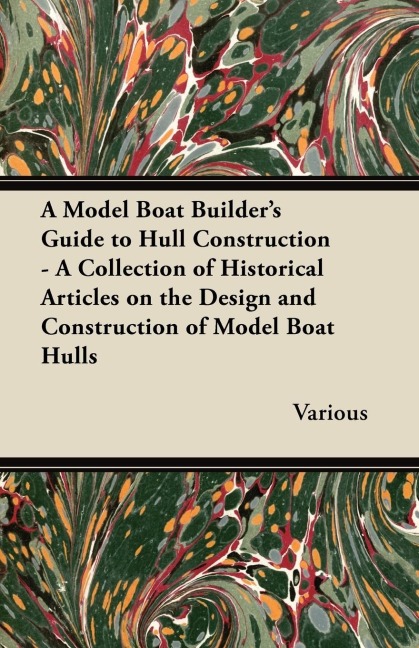 A Model Boat Builder's Guide to Hull Construction - A Collection of ...