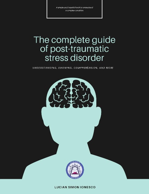 The Complete Guide of Post-Traumatic Stress Disorder (E-Book ...