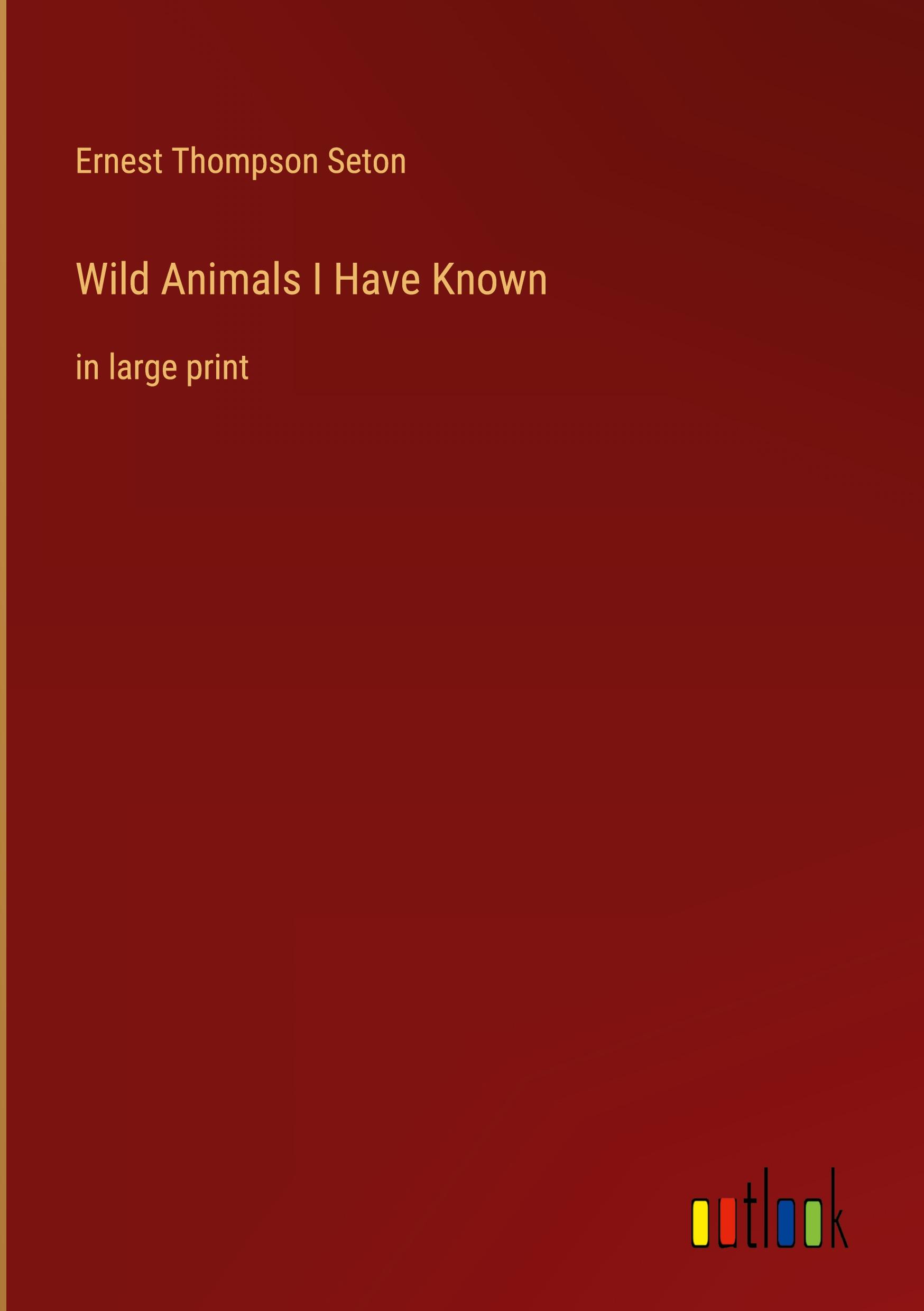 Wild Animals I Have Known Ernest Thompson Seton | Nalda