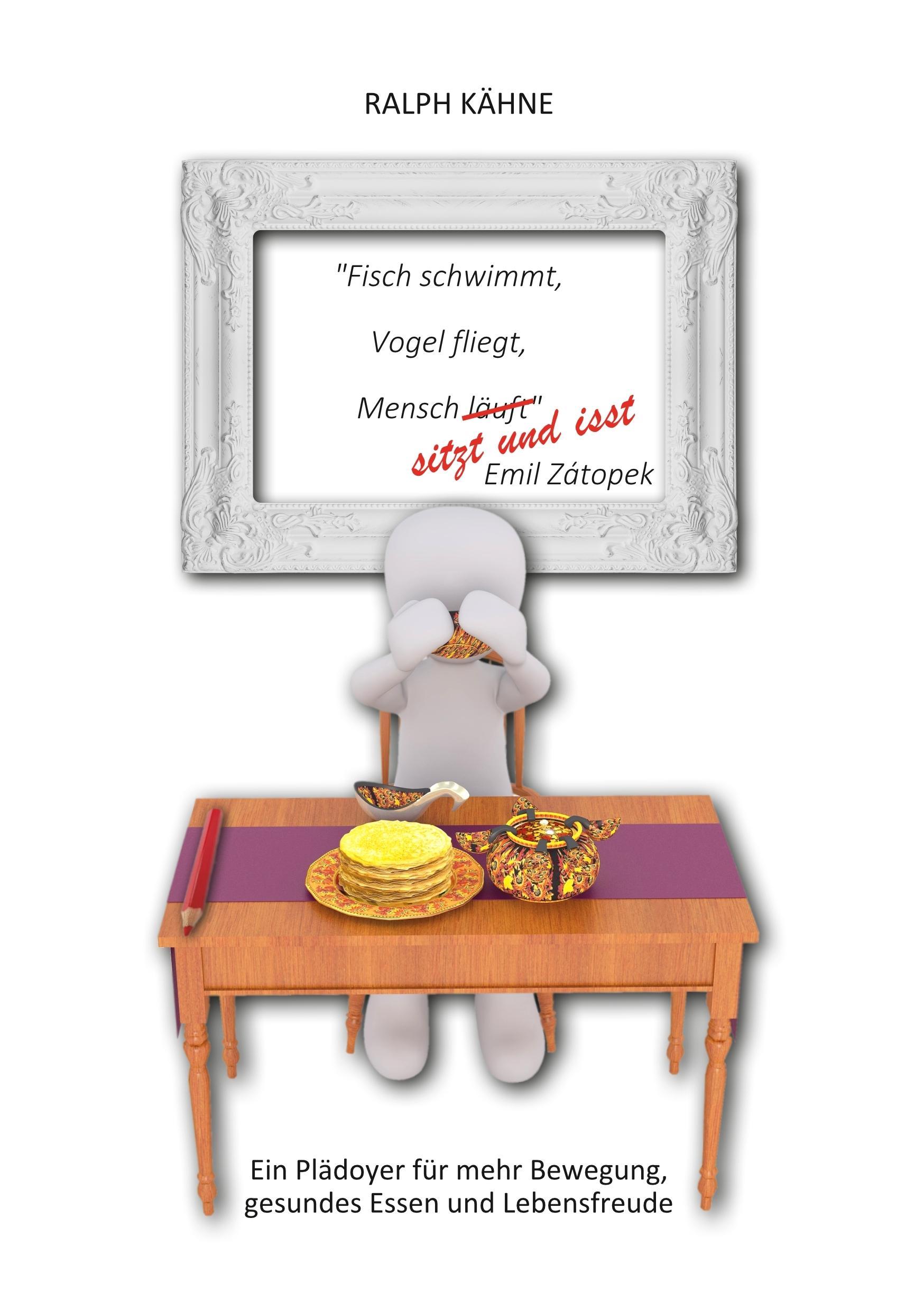 Fisch schwimmt, Vogel fliegt, Mensch sitzt und isst Ralph Kähne | Nalda