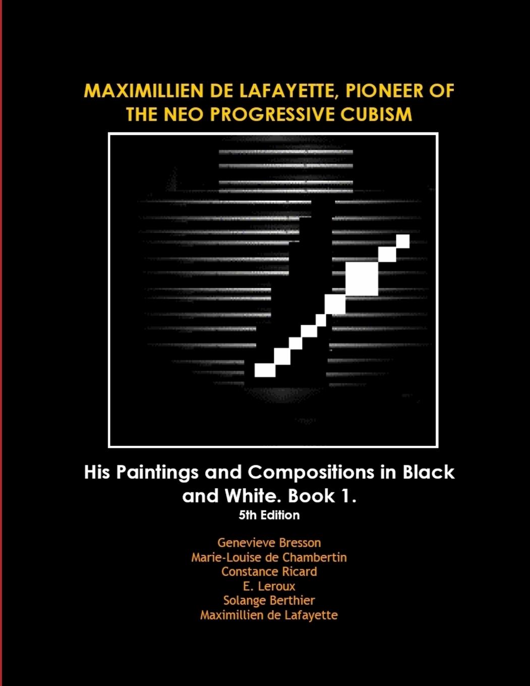 MAXIMILLIEN DE LAFAYETTE, PIONEER OF THE NEO PROGRESSIVE CUBISM. His ...