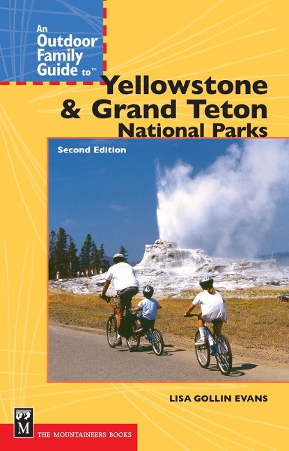 An Outdoor Family Guide to Yellowstone and the Tetons National Parks (E ...