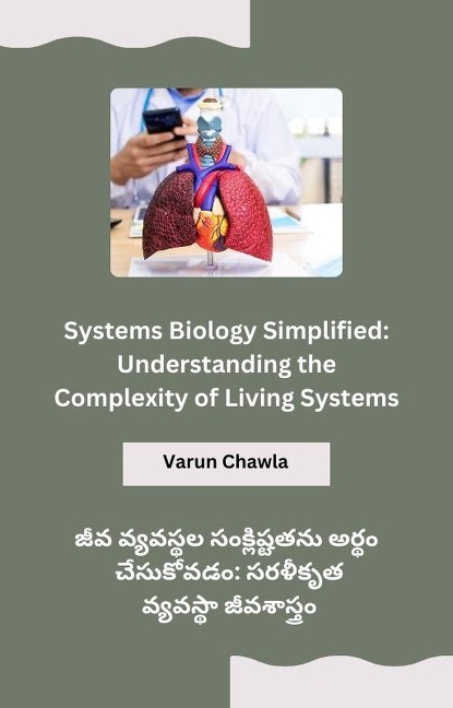 Systems Biology Simplified: Understanding the Complexity of Living ...