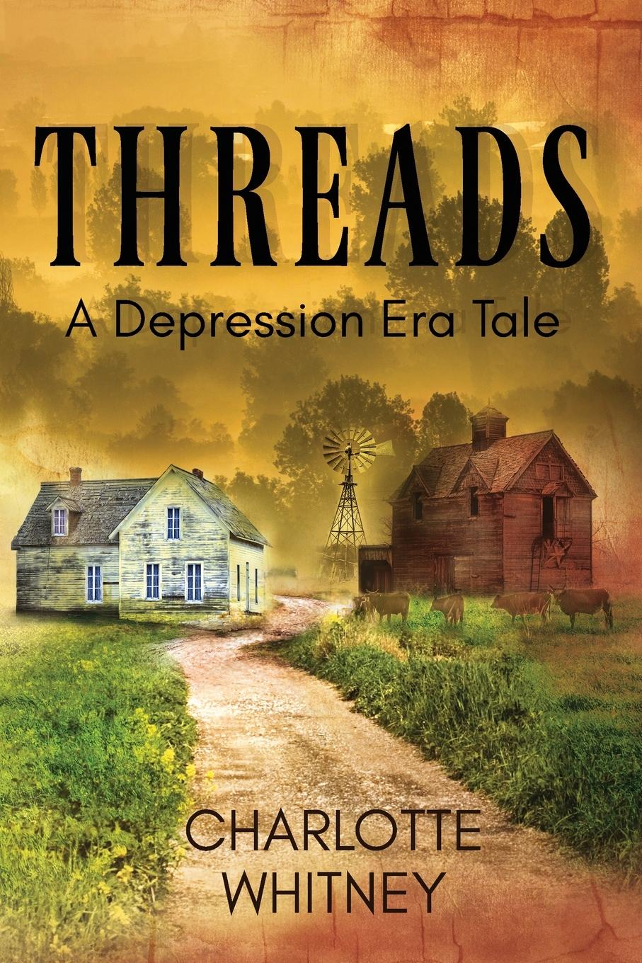 THREADS A Depression Era Tale Charlotte Whitney | Nalda