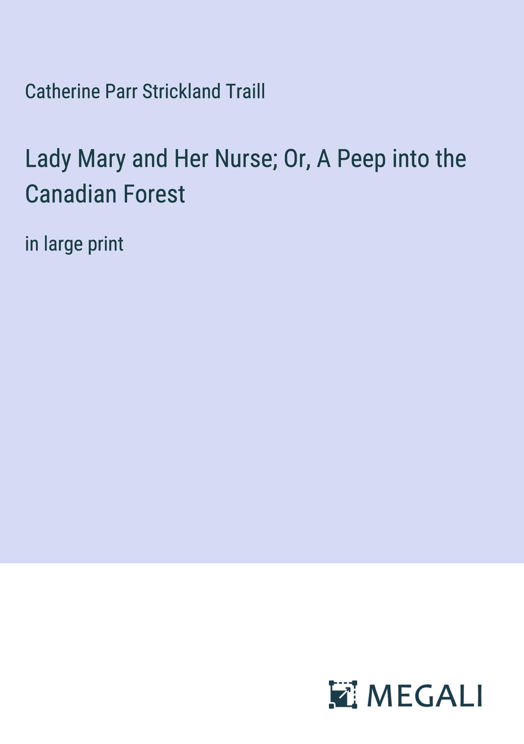Lady Mary and Her Nurse; Or, A Peep into the Canadian Forest - Michaelsbund